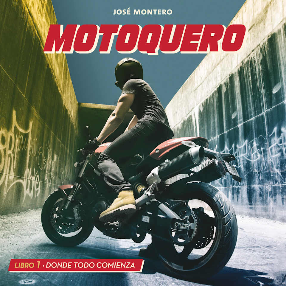 Motoquero. Libro 1: Donde todo comienza by José Montero - Audiobook