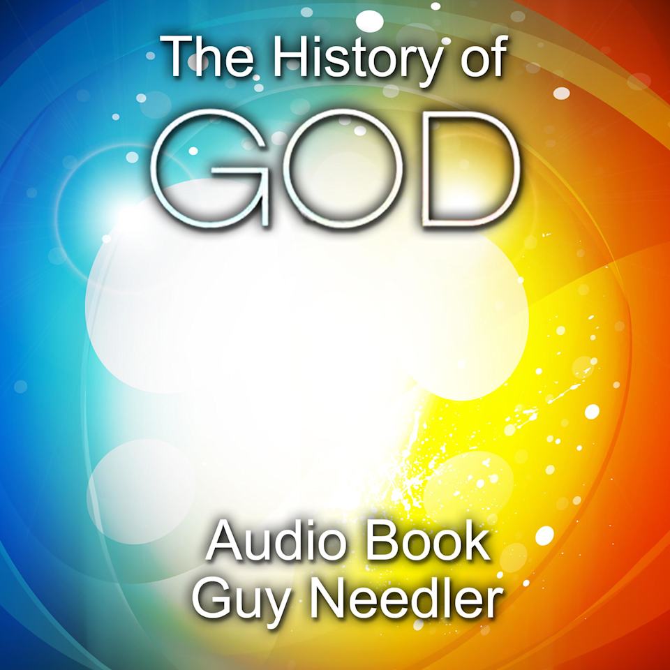 The History of God by Guy Needler - Audiobook