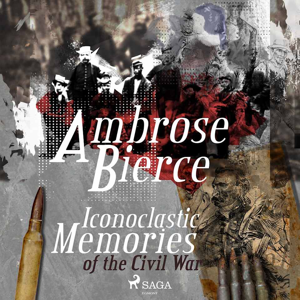 Iconoclastic Memories of the Civil War by Ambrose Bierce - Audiobook