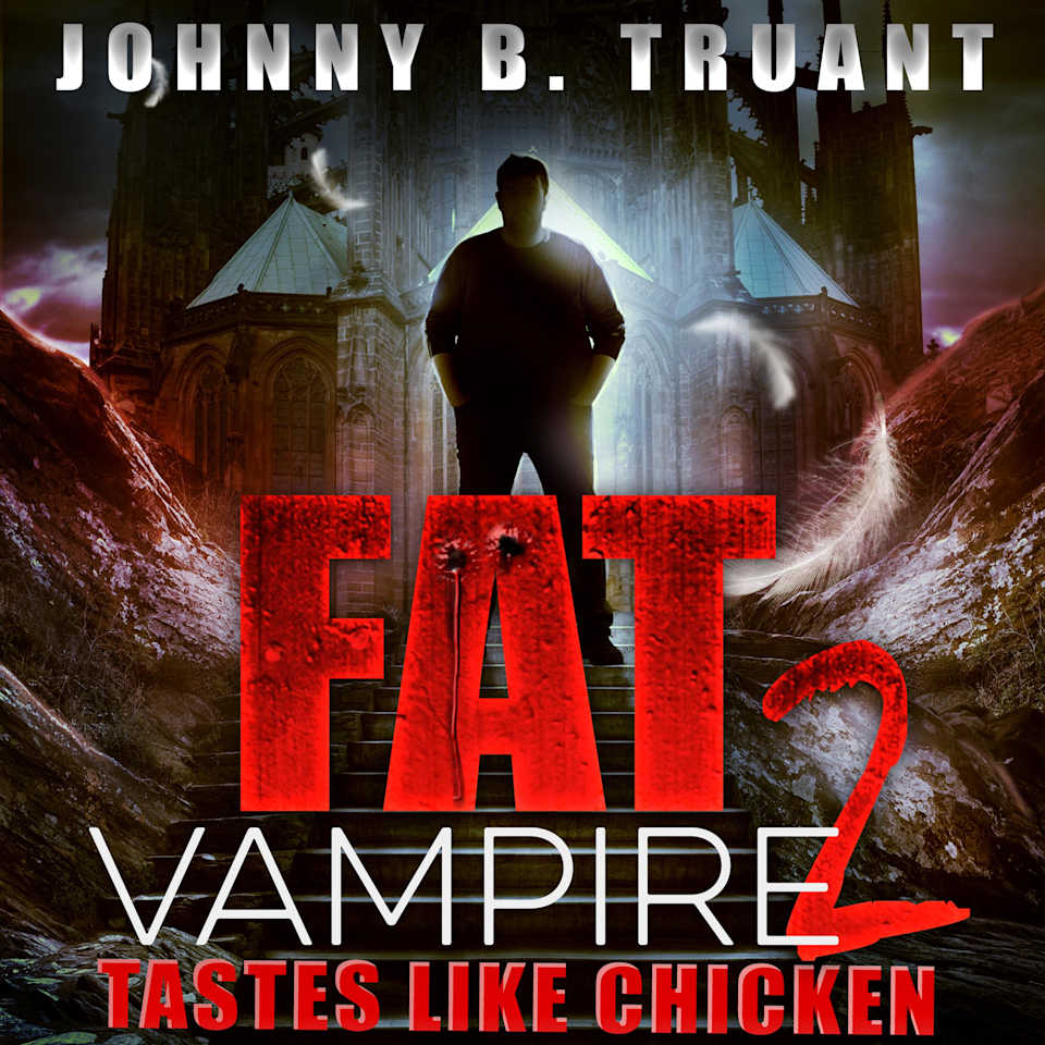 Fat Vampire 2: Tastes Like Chicken by Johnny B. Truant - Audiobook