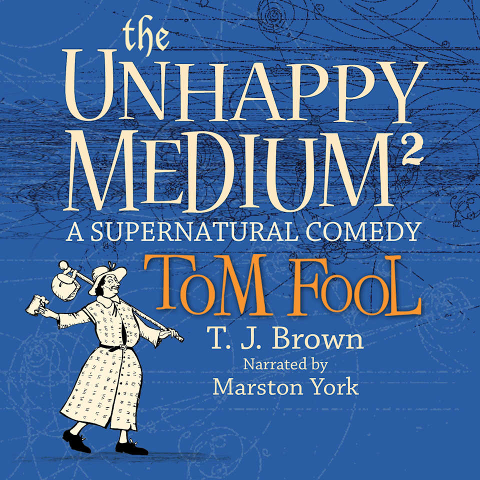 The Unhappy Medium 2: Tom Fool by T. J. Brown - Audiobook