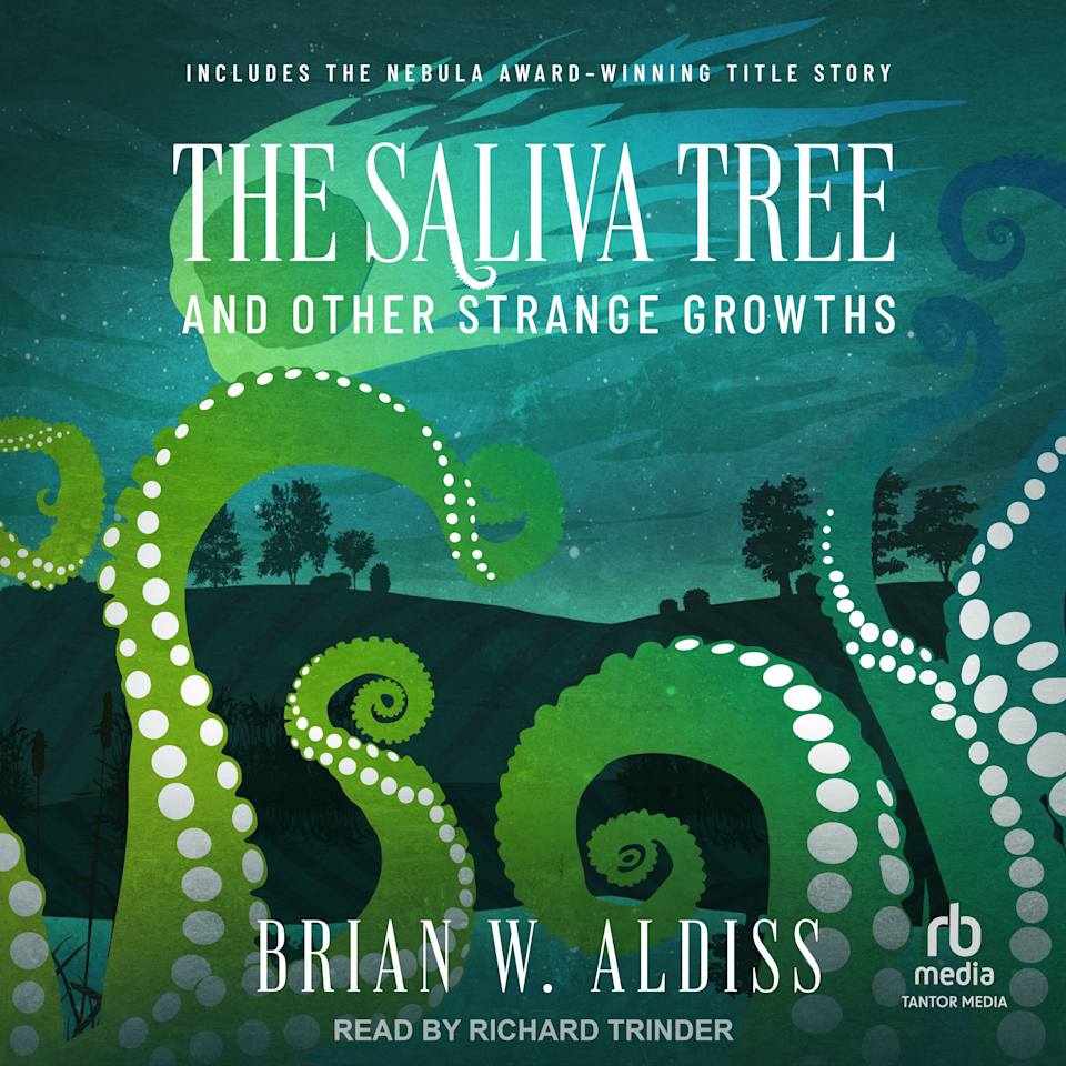 The Saliva Tree And Other Strange Growths by Brian W. Aldiss - Audiobook