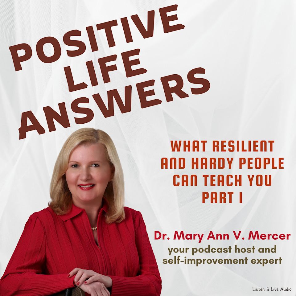 Positive Life Answers: What Resilient and Hardy People Can Teach You ...