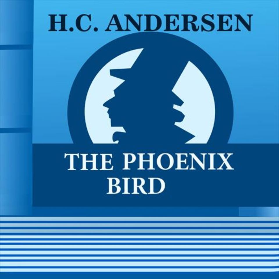 The Phoenix Bird by H. C. Andersen - Audiobook