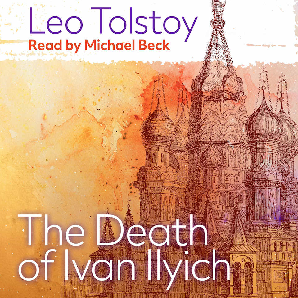The Death of Ivan Ilyich by Leo Tolstoy - Audiobook