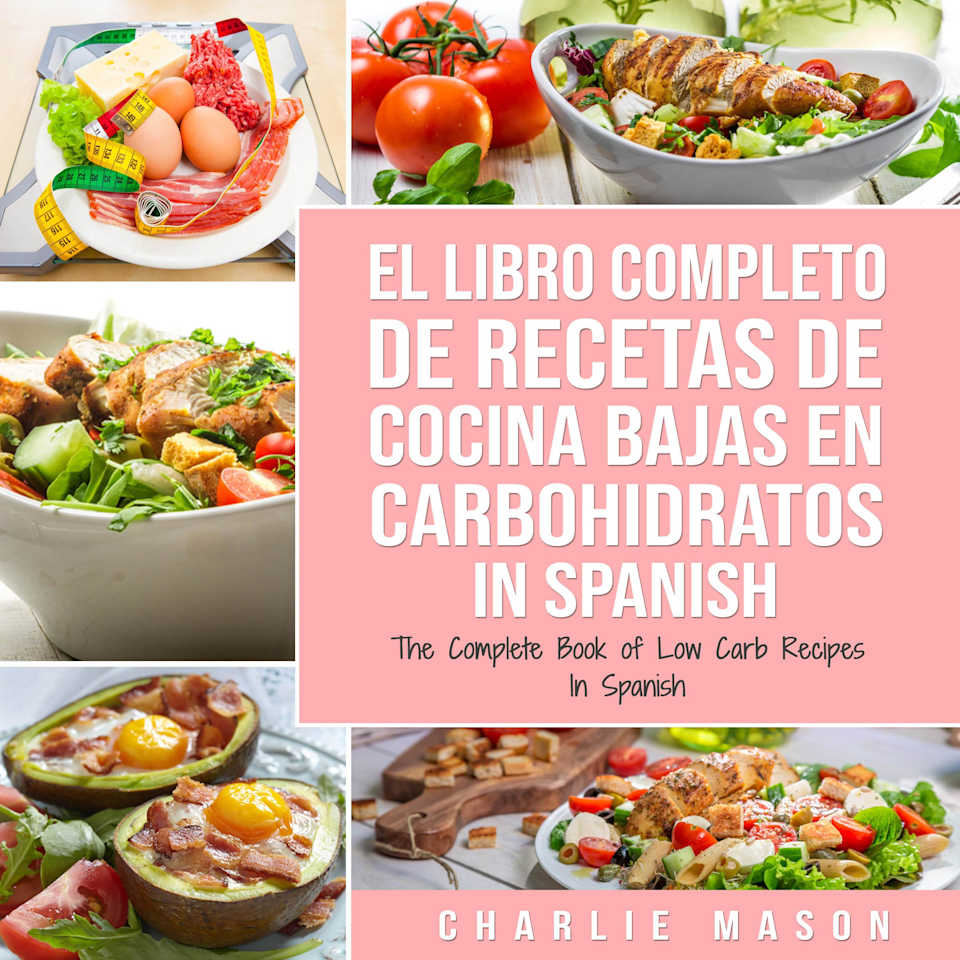 El Libro Completo De Recetas De Cocina Bajas En Carbohidratos In ...