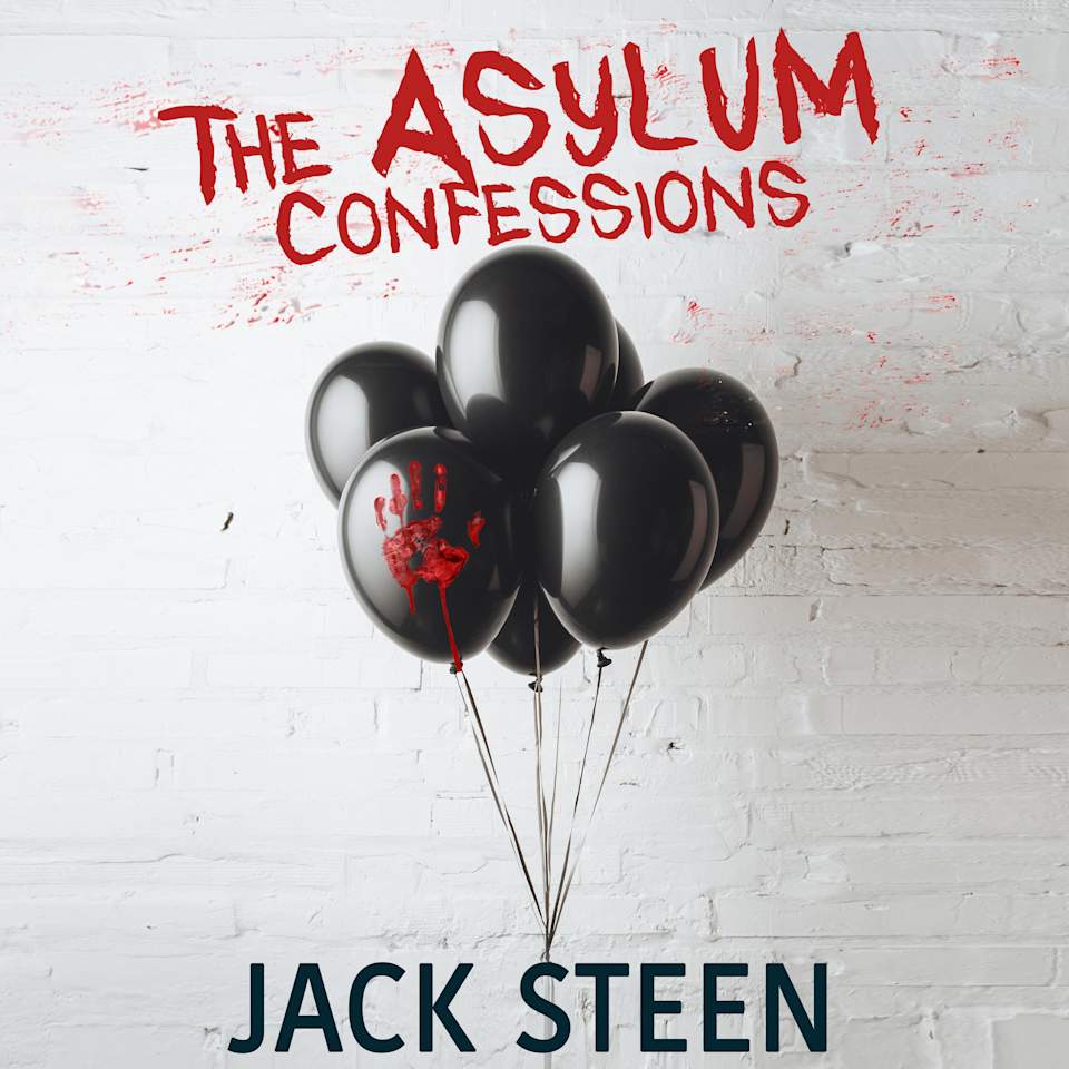 The Asylum Confessions by Jack Steen - Audiobook