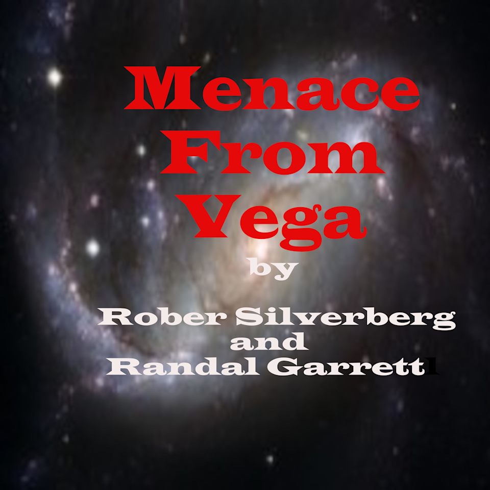 Menace from Vega by Randall Garrett & Robert Silverberg - Audiobook