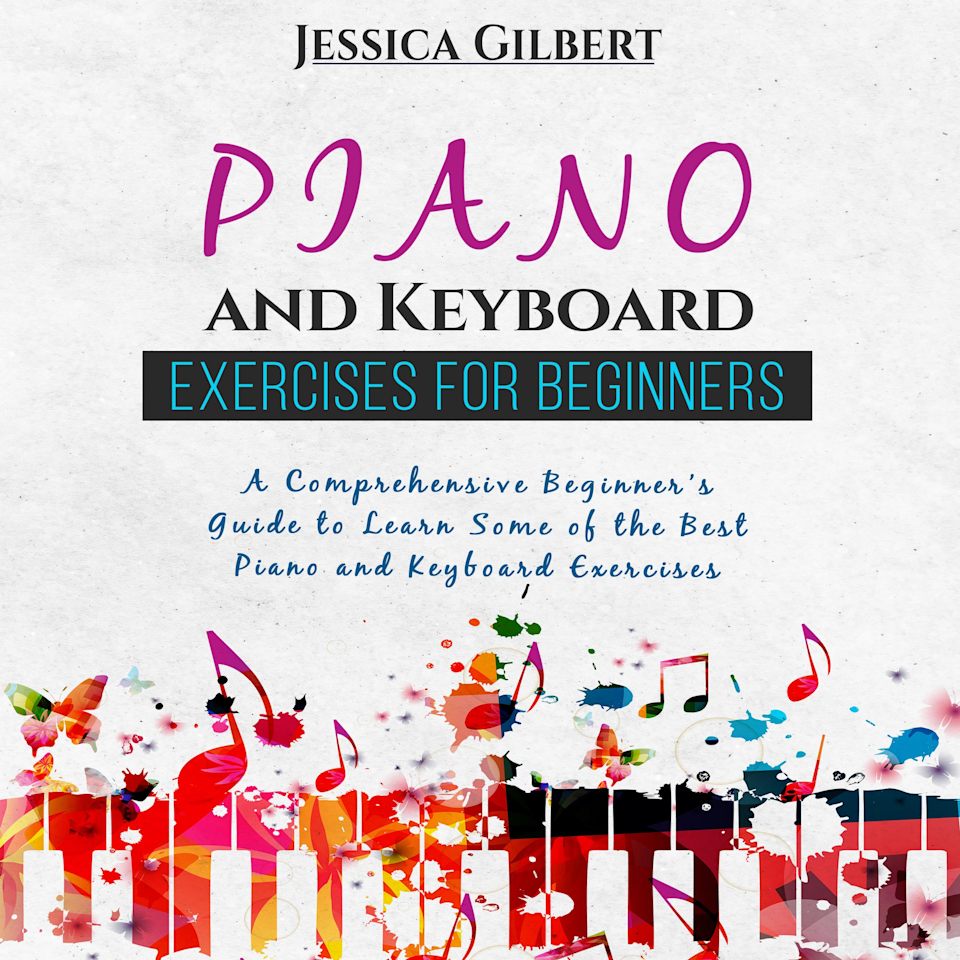 PIANO & Keyboard Exercises for Beginners by Jessica Gilbert - Audiobook