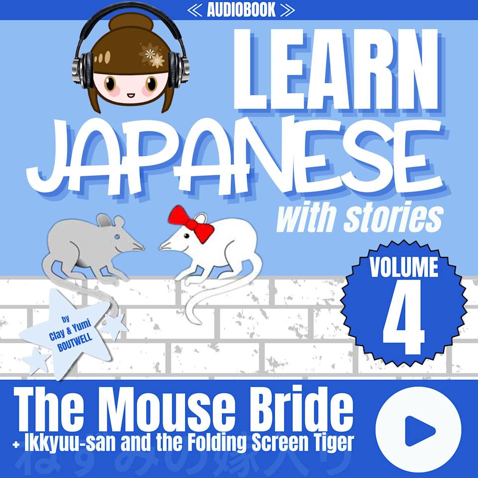 Learn Japanese with Stories Volume 4: The Mouse Bride by Clay Boutwell ...