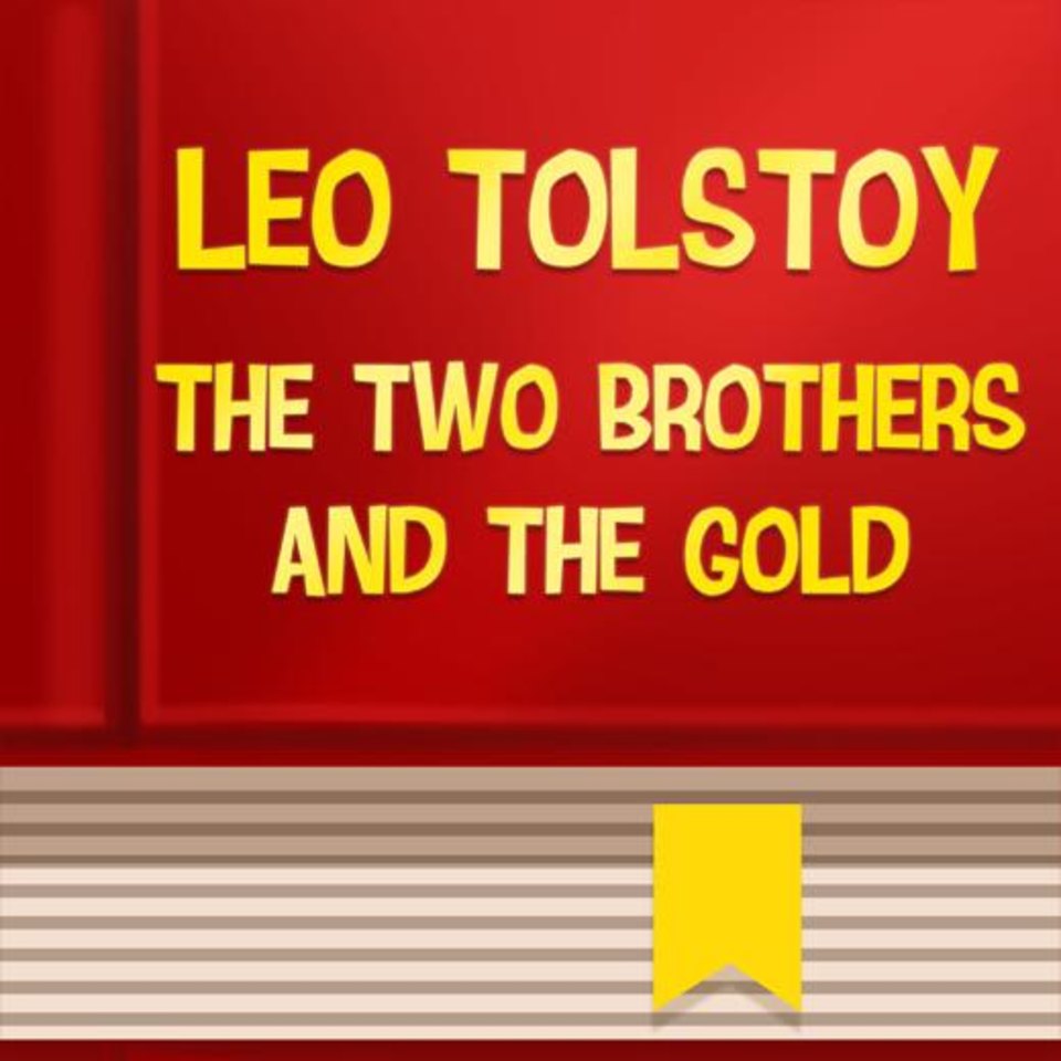 The Two Brothers And The Gold by Leo Tolstoy - Audiobook