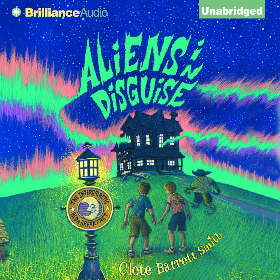 Aliens in Disguise by Clete Barrett Smith - Audiobook