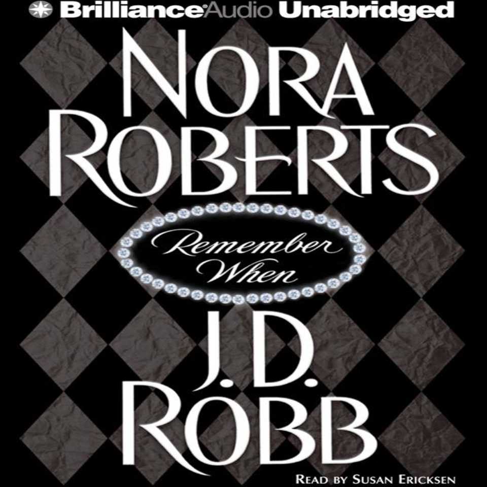 Remember When by J. D. Robb & Nora Roberts - Audiobook