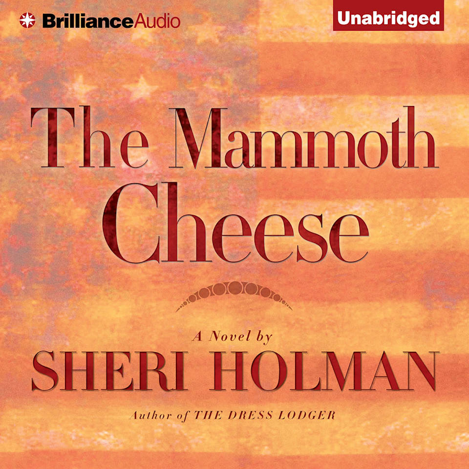 The Mammoth Cheese by Sheri Holman - Audiobook