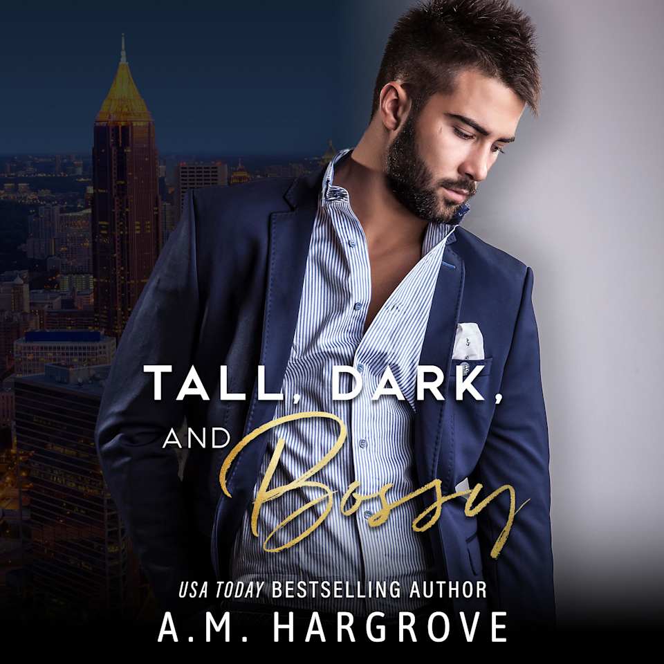 Tall, Dark, and Bossy by A.M. Hargrove - Audiobook