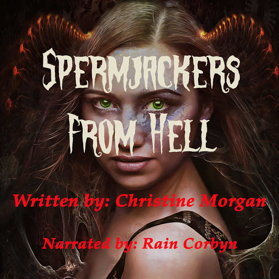 Spermjackers From Hell by Christine Morgan - Audiobook