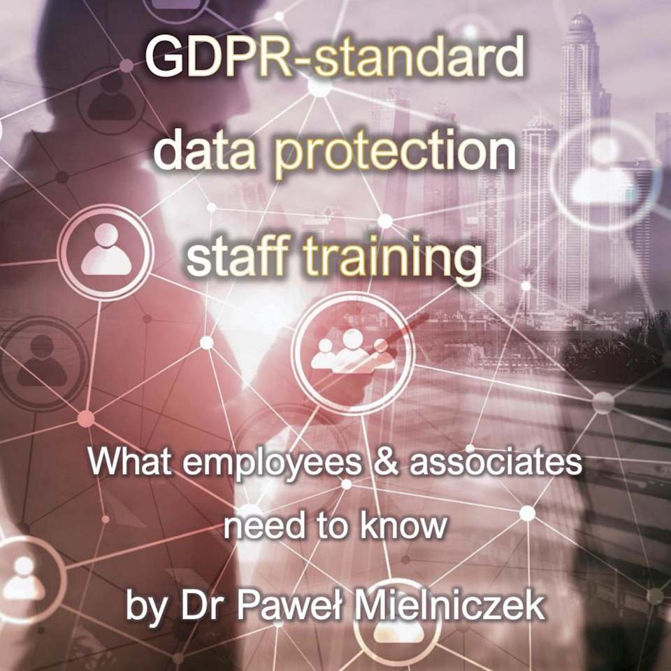 GDPR - Standard Data Protection Staff Training by Dr Paweł Mielniczek ...