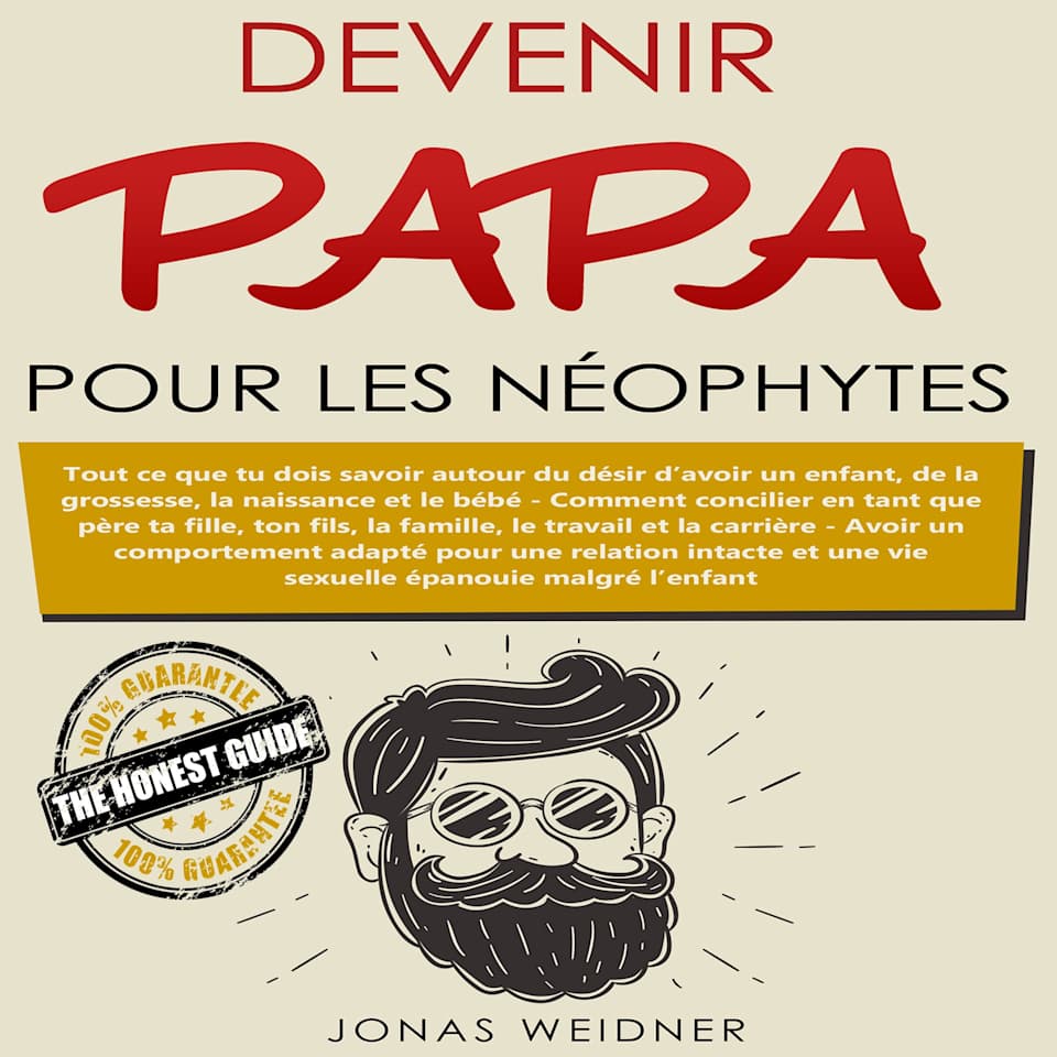 Devenir papa pour les néophytes by Jonas Weidner - Audiobook