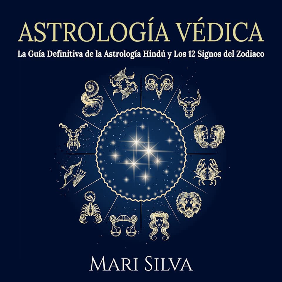 Astrología Védica: La guía definitiva de la astrología hindú y los 12 ...