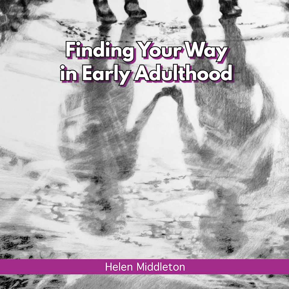 Finding Your Way In Early Adulthood by Helen Middleton - Audiobook