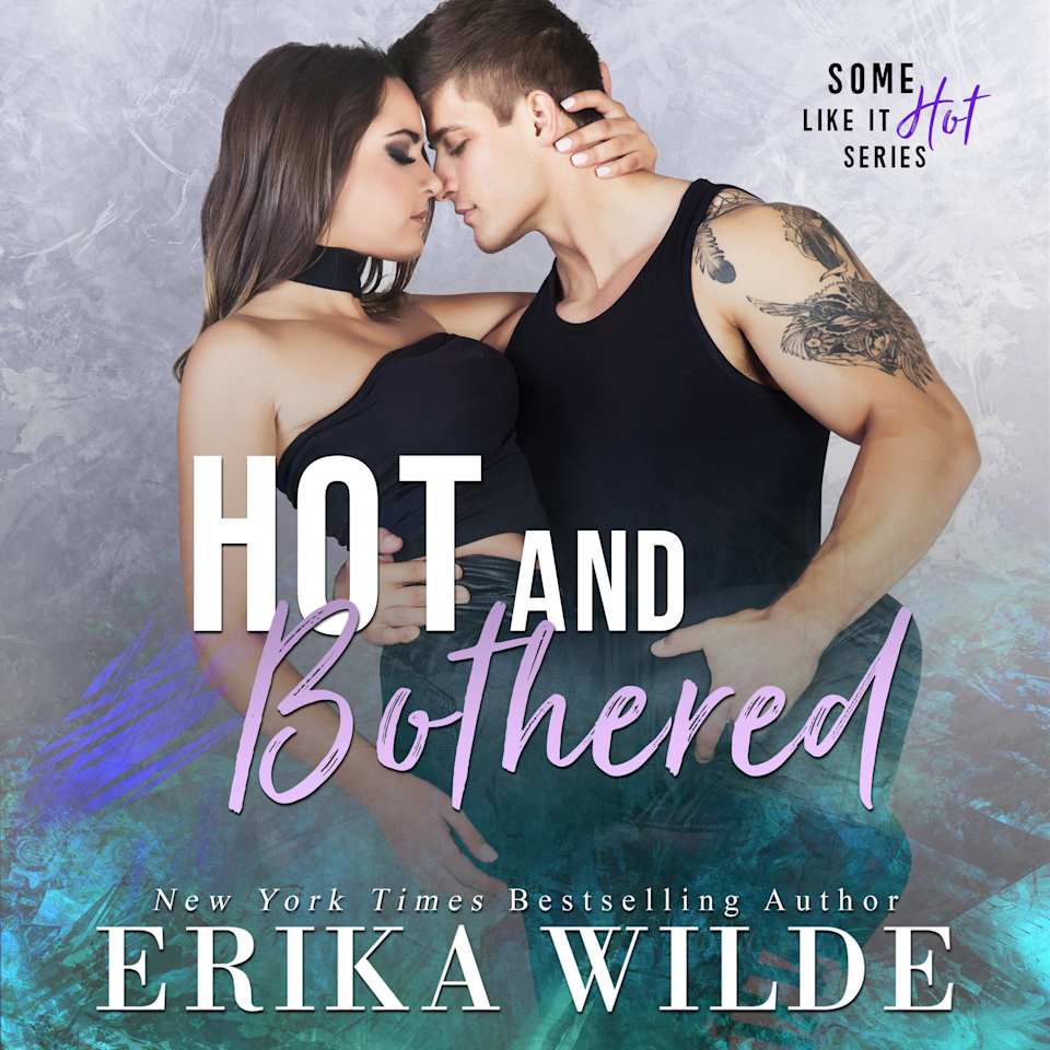 Hot and Bothered by Erika Wilde - Audiobook