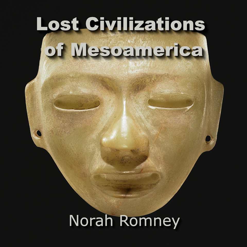 Lost Civilizations of Mesoamerica by NORAH ROMNEY - Audiobook