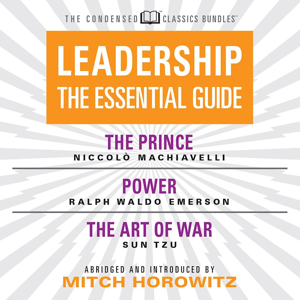 Leadership (Condensed Classics): The Prince; Power; The Art of War ...