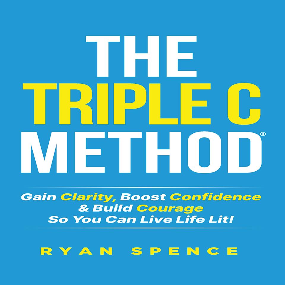 The Triple C Method®️ by Ryan Spence - Audiobook