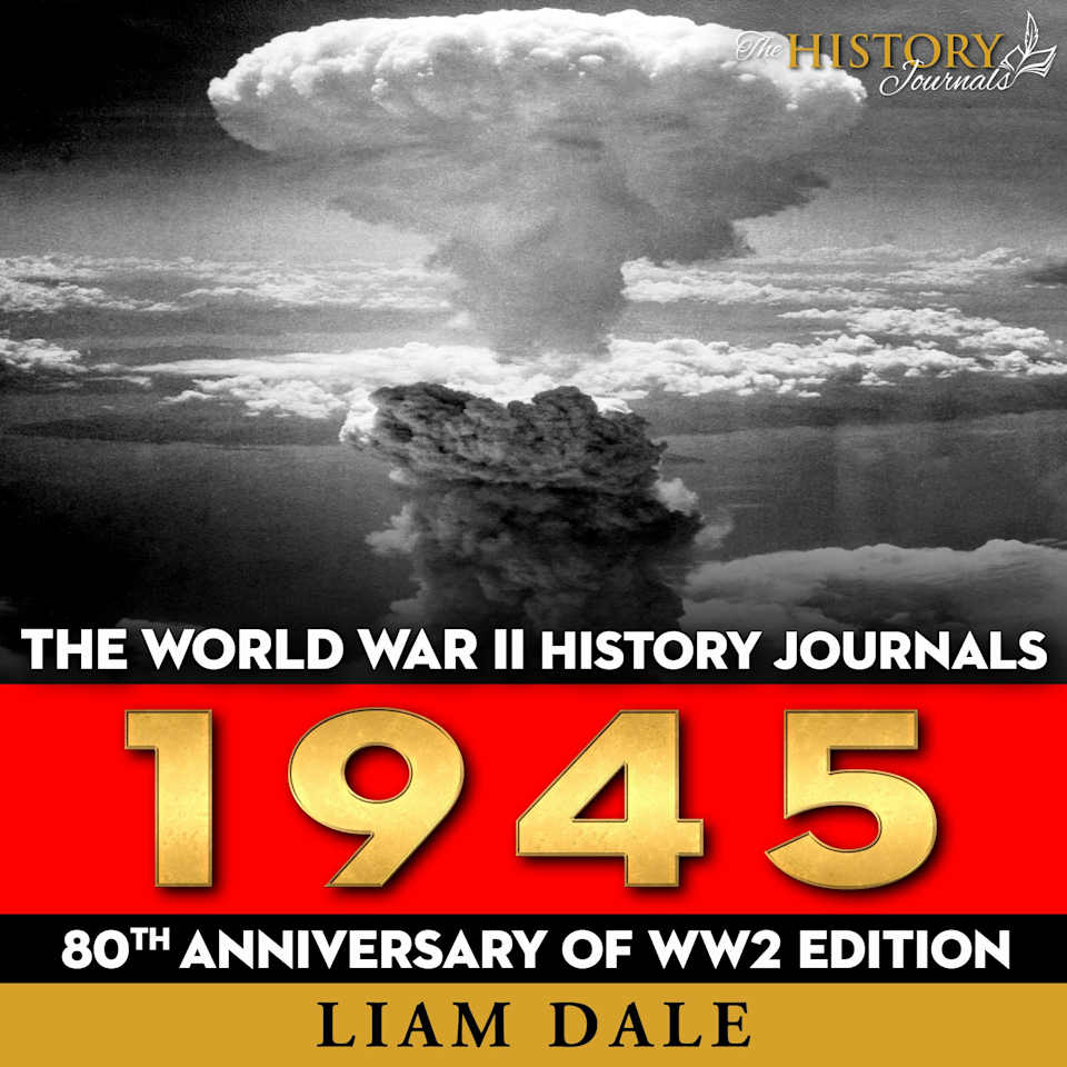 The World War II History Journals:1945 by Liam Dale - Audiobook