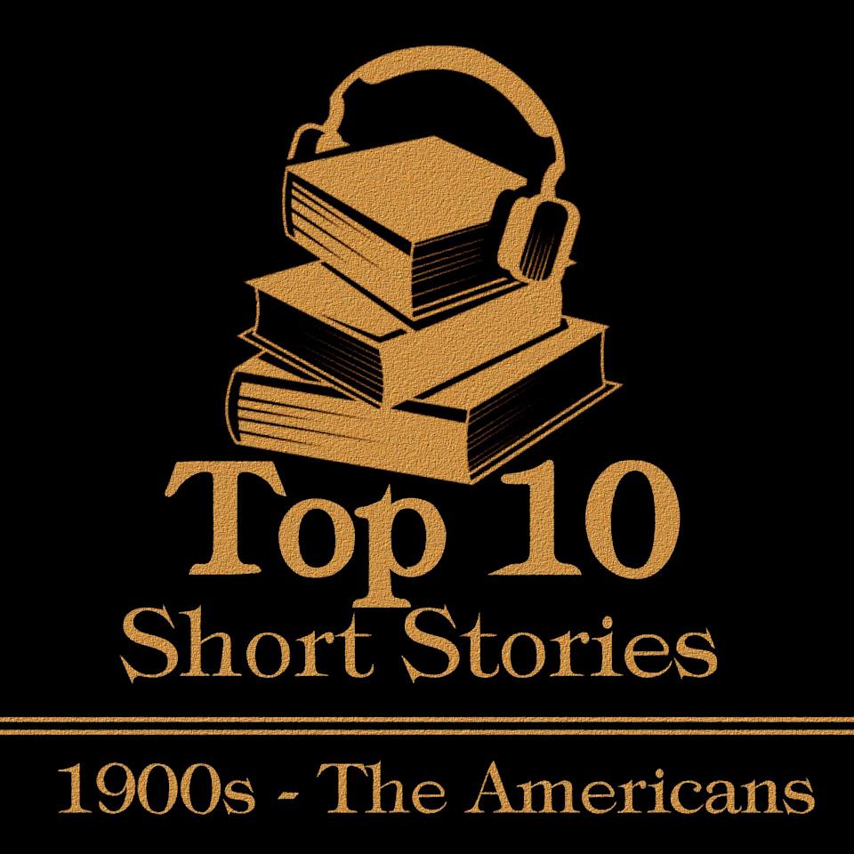 The Top 10 Short Stories - The 1900s - The Americans by Collected ...