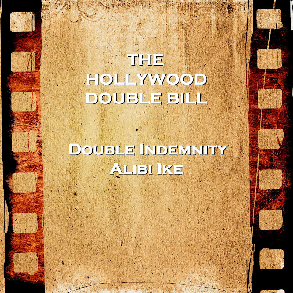 Hollywood Double Bill - Double Indemnity & Alibi Ike (Abridged) by ...