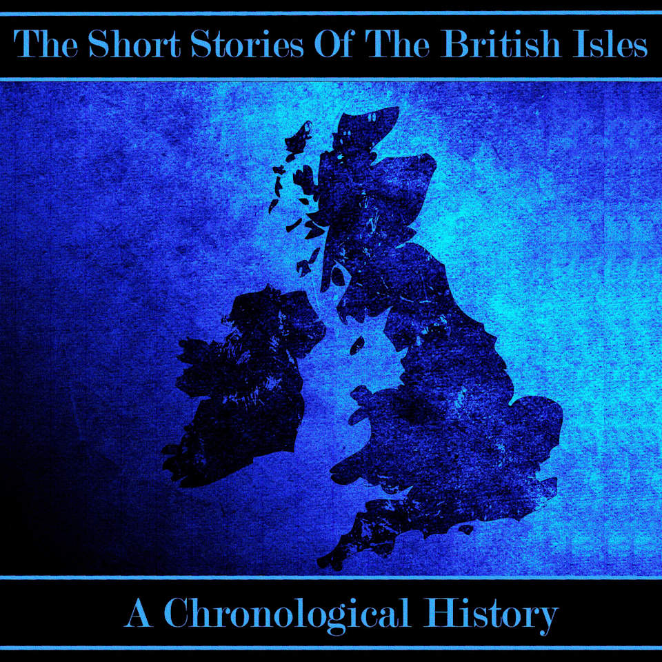 The British Short Story - A Chronological History by Collected Authors ...