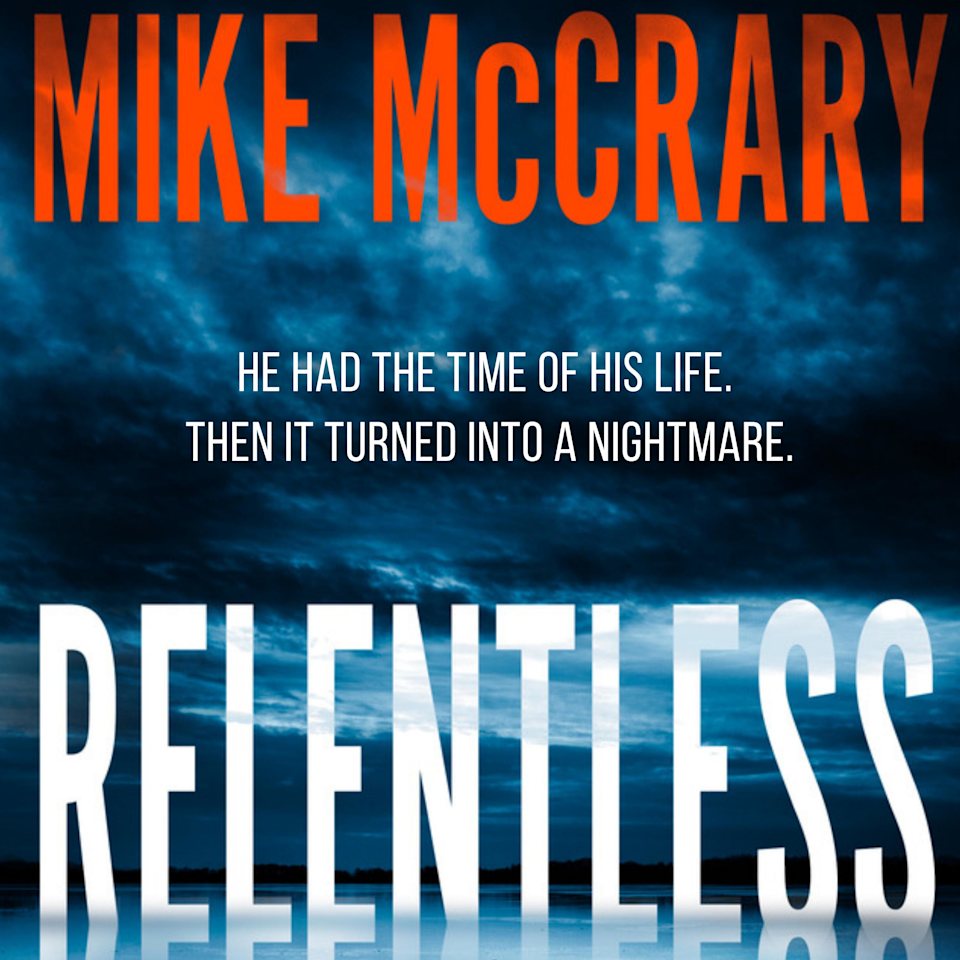 Relentless: A Psychological Thriller by Mike McCrary - Audiobook