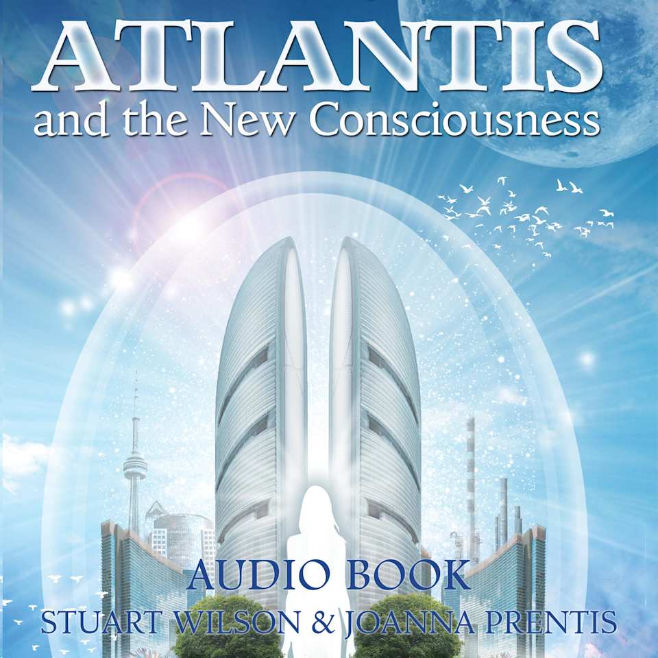 Atlantis and the New Consciousness by Joanna Prentis & Stuart Wilson ...
