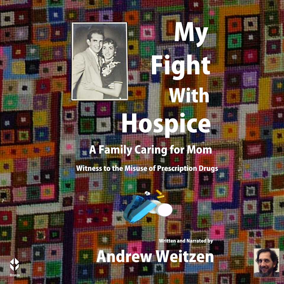 My Fight With Hospice by Andrew Weitzen - Audiobook