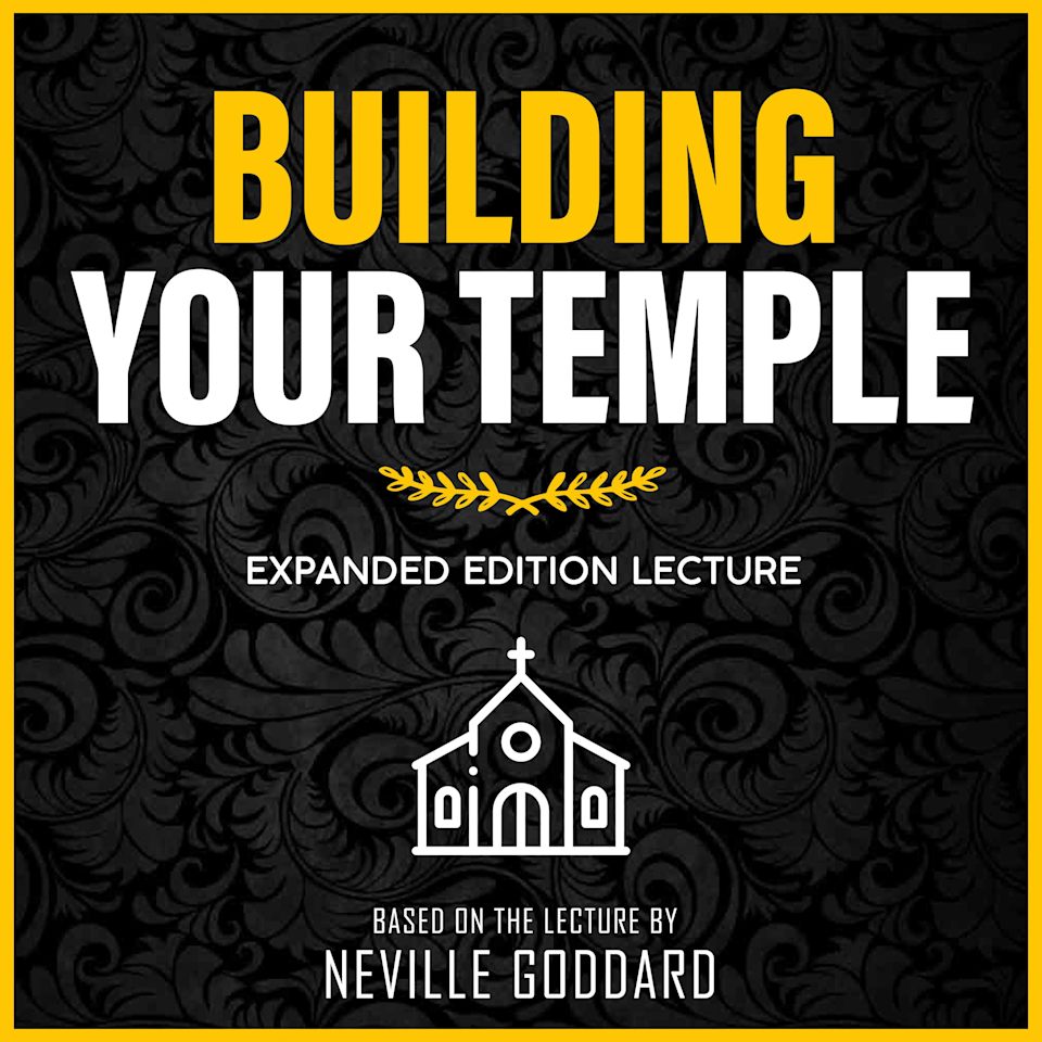 Building Your Temple by Neville Goddard - Audiobook