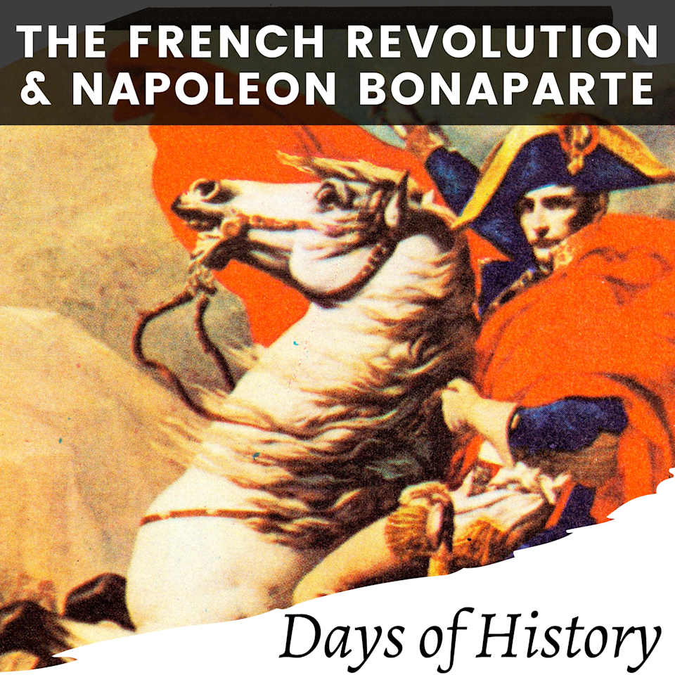 The French Revolution and Napoleon Bonaparte by Days of History - Audiobook