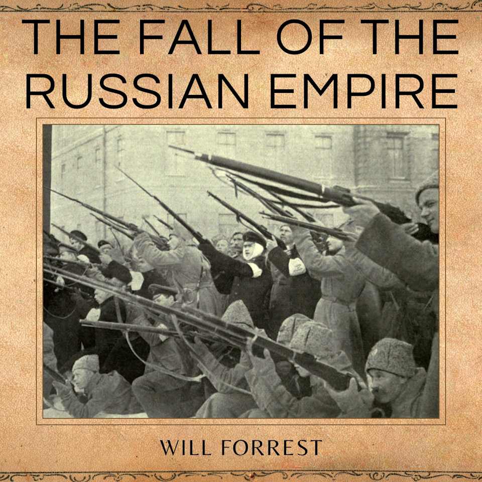 The Fall of the Russian Empire by Will Forrest - Audiobook
