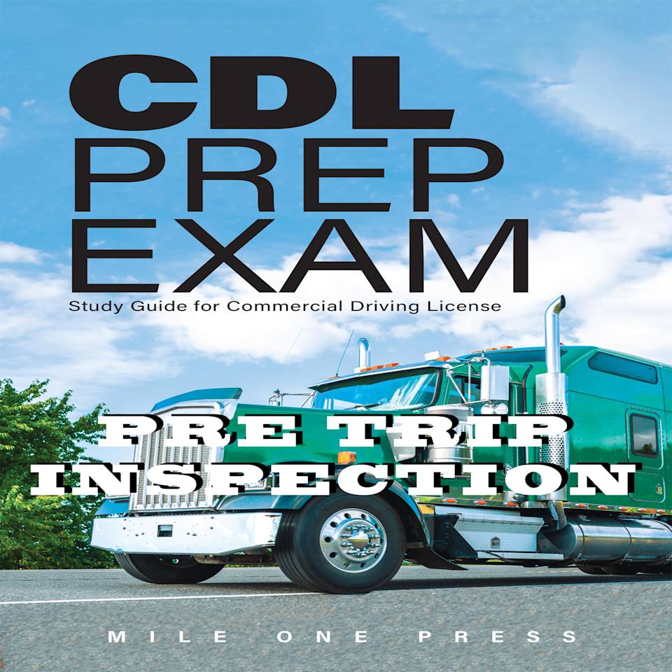 CDL PREP EXAM : Pre Trip Inspection by Mile One Press - Audiobook