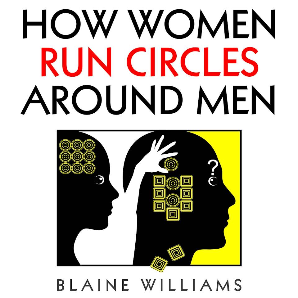 How Women Run Circles Around Men by Blaine Williams - Audiobook