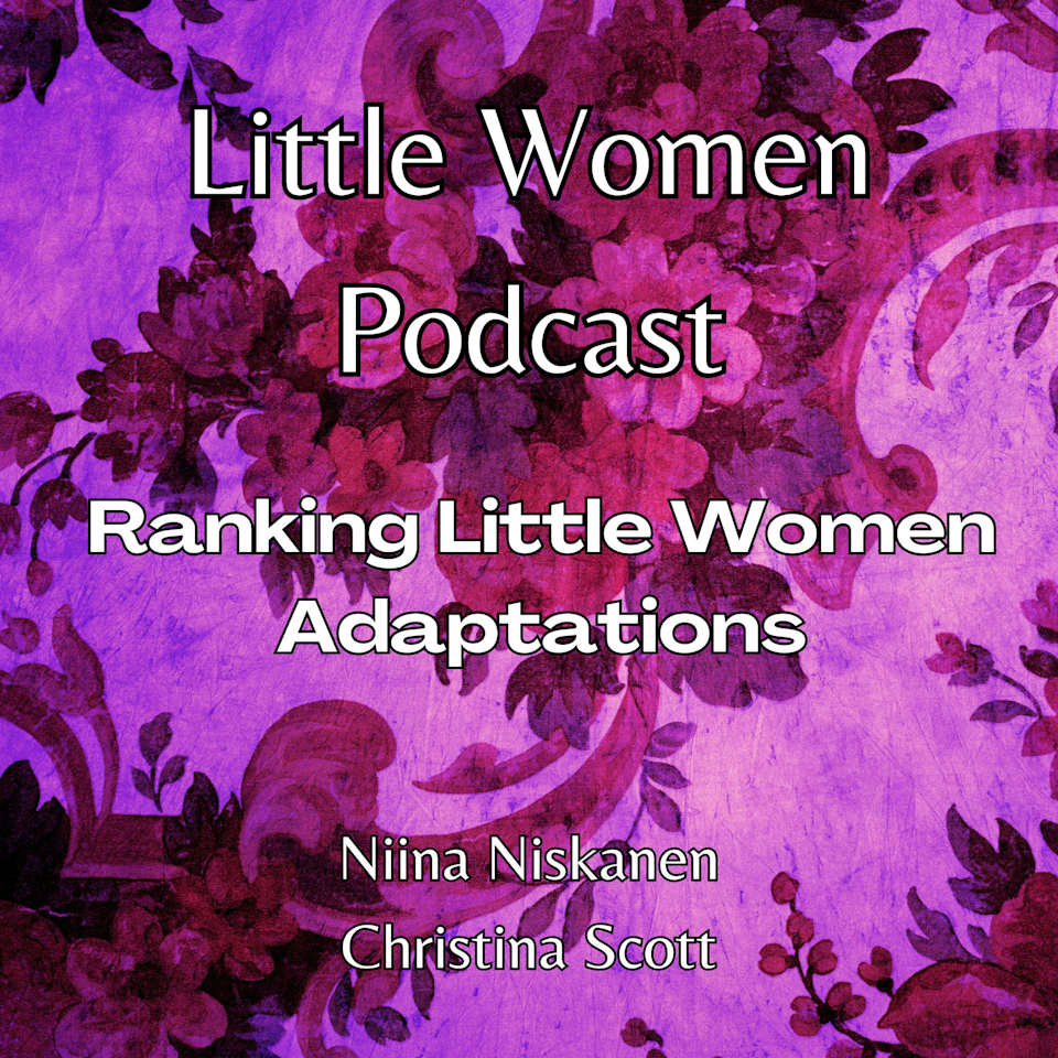 Little Women Podcast Ranking Little Women Adaptations by Christina ...