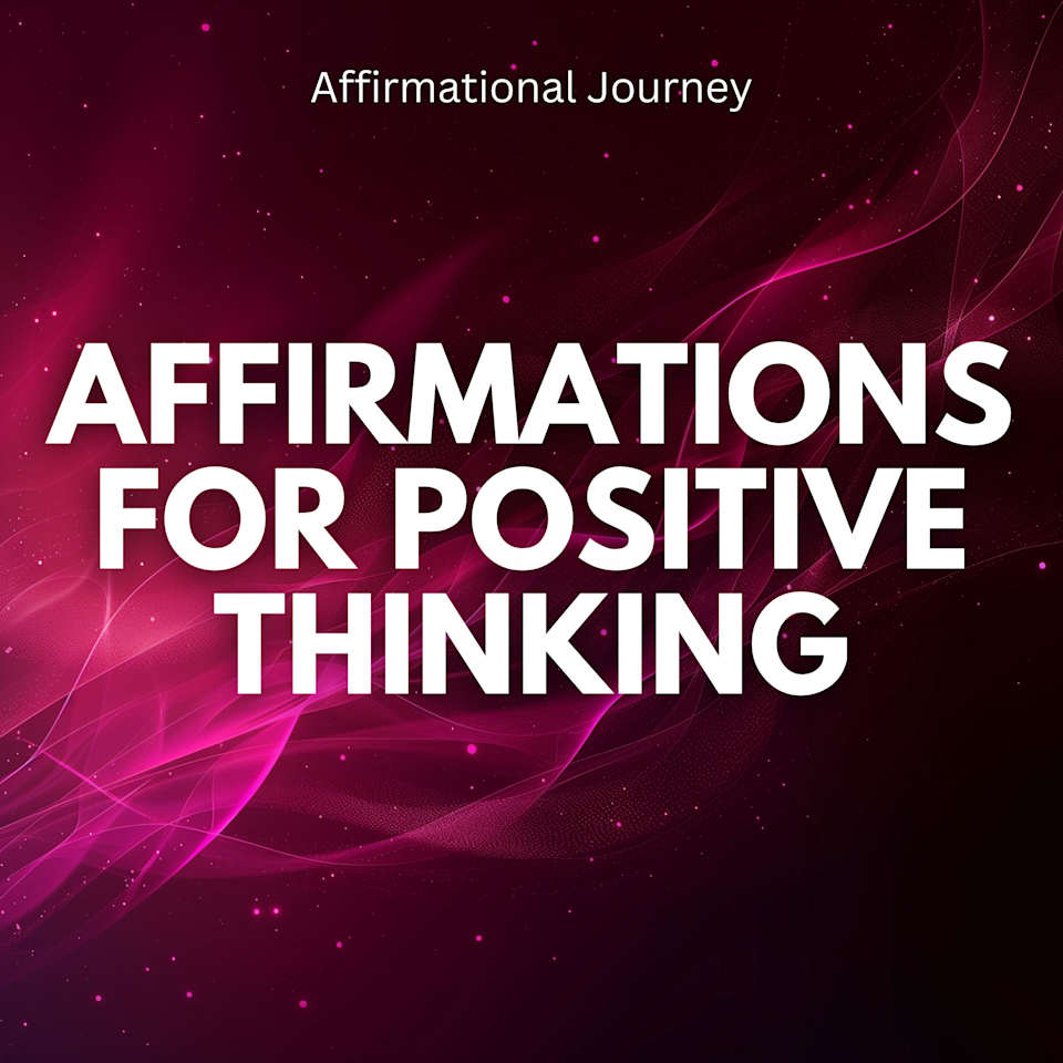 Affirmations For Positive Thinking by Affirmational Journey - Audiobook