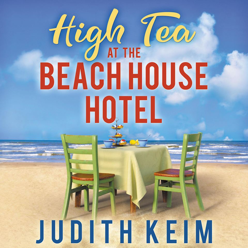High Tea at the Beach House Hotel by Judith Keim - Audiobook