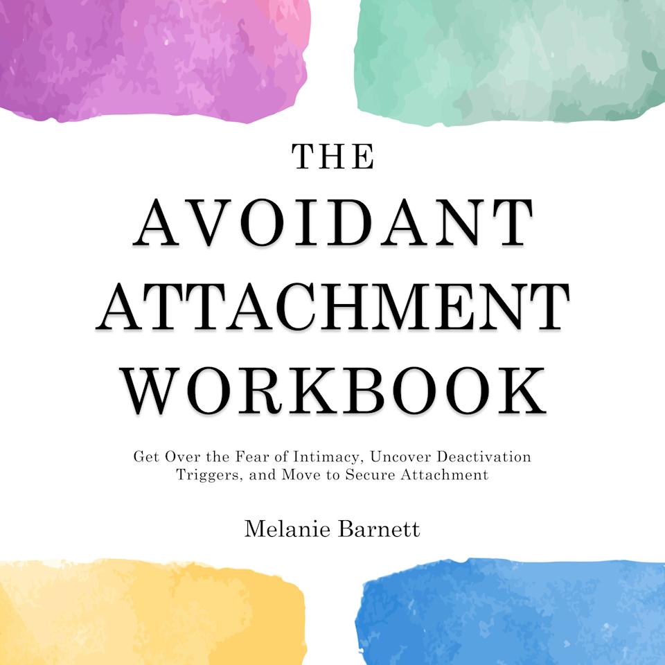The Avoidant Attachment Workbook by Melanie Barnett - Audiobook