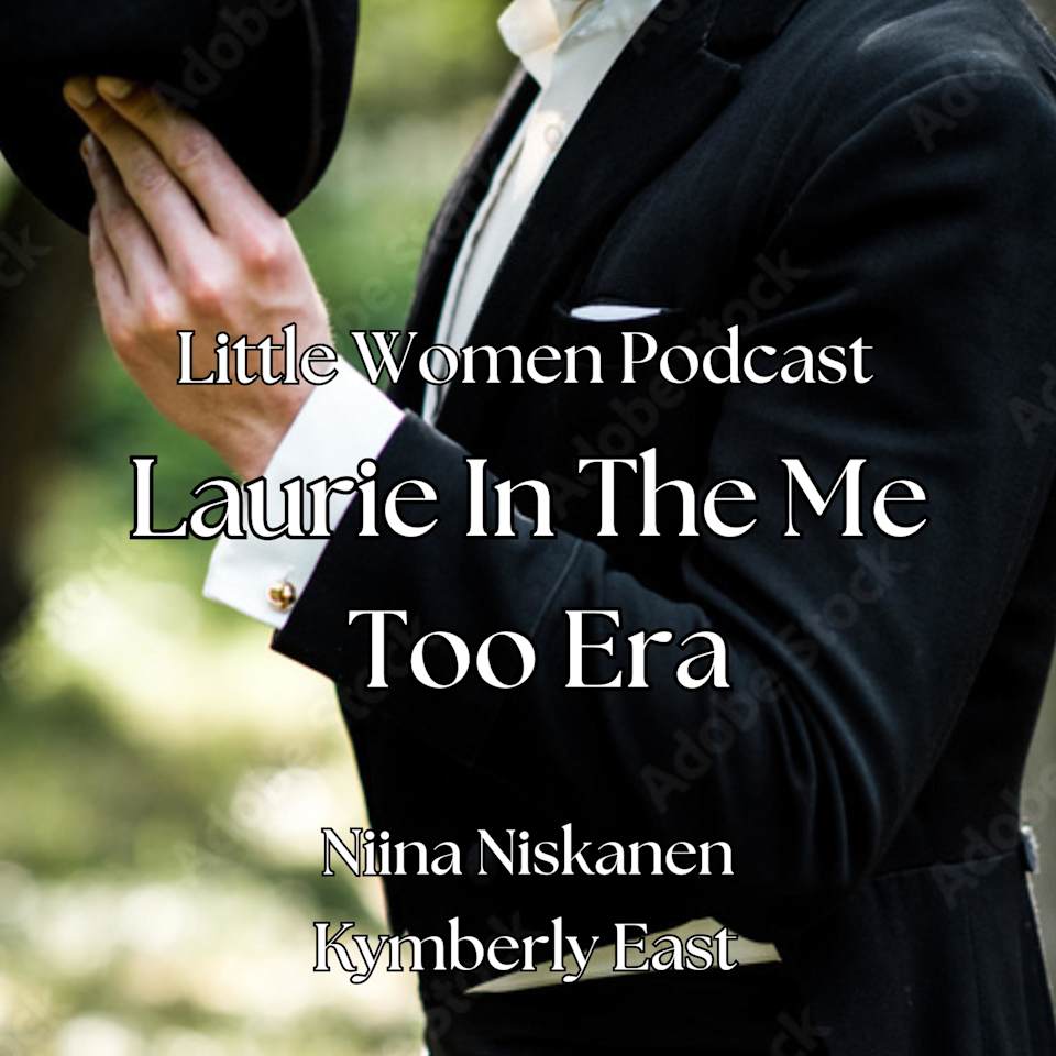 Little Women Podcast Laurie In The MeToo Era by kymberly east & Niina ...
