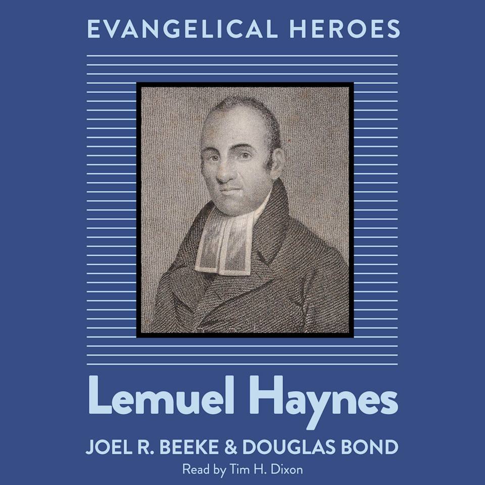 Lemuel Haynes by Douglas Bond & Joel R. Beeke - Audiobook
