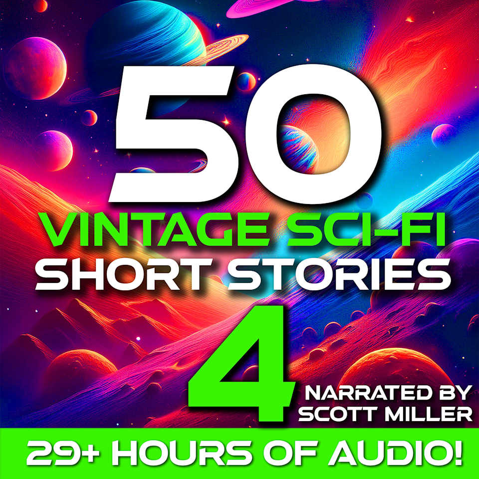 50 Vintage Sci-Fi Short Stories 4 - More than 29 hours of Vintage ...