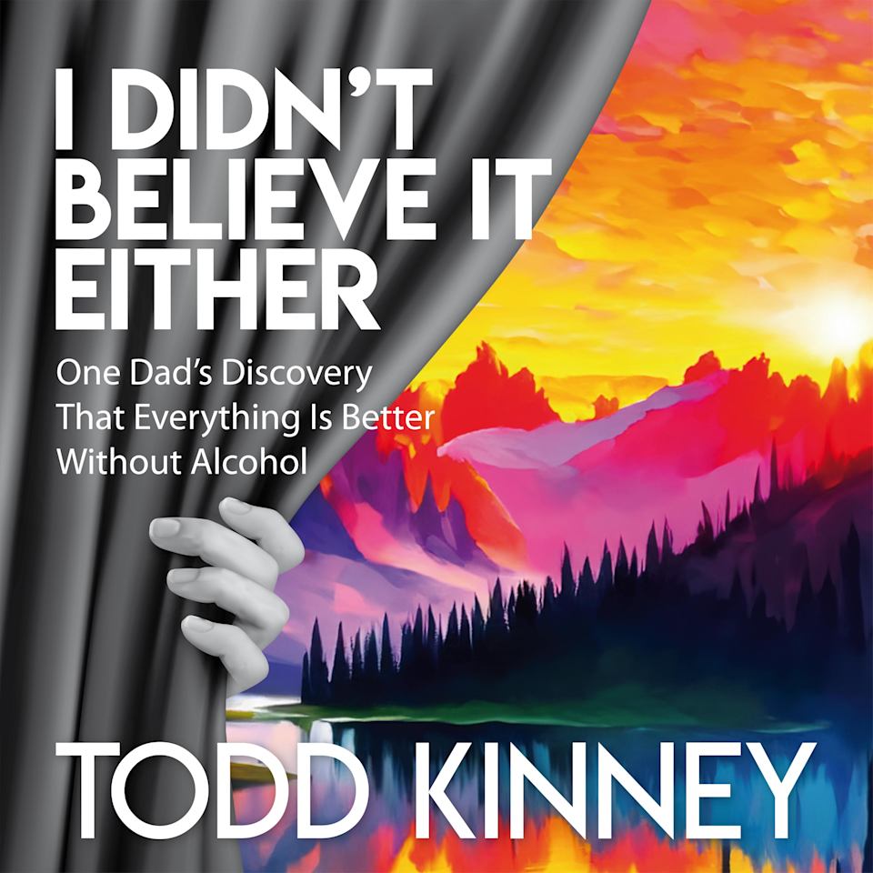 I Didn’t Believe It Either by Todd Kinney - Audiobook