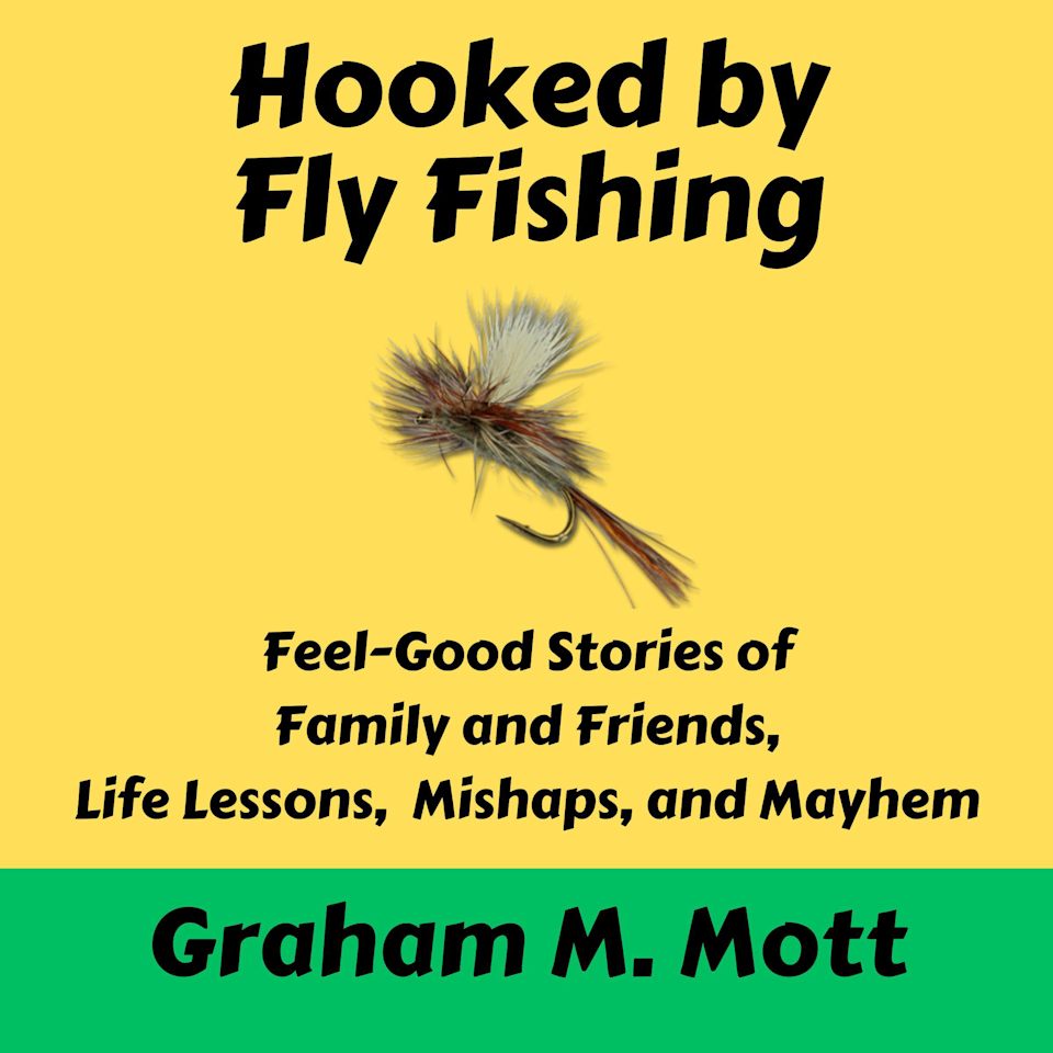 Hooked by Fly Fishing by Graham M. Mott - Audiobook