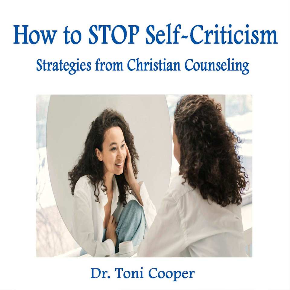 How to STOP Self-Criticism by Dr. Toni Cooper - Audiobook